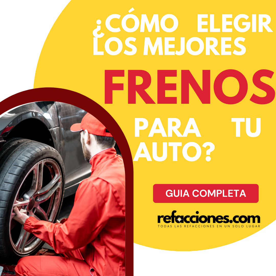 ¿Cómo elegir los mejores frenos para tu auto? – Refacciones.com